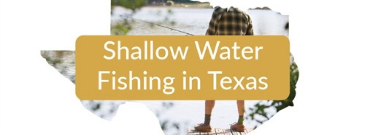 Complete Guide To Shallow Water Fishing in Texas
